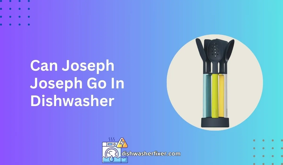 Can Joseph Joseph Go in Dishwasher? Safe Cleaning Tips