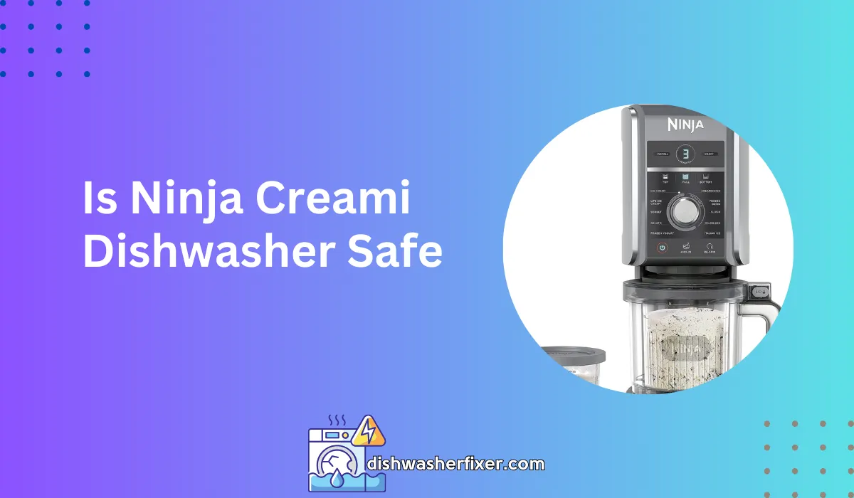 Is Ninja Creami Dishwasher Safe? Find Out Before You Wash!