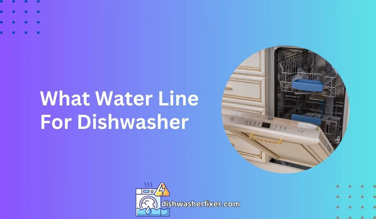 What Water Line for Dishwasher: Best Types & Installation Tips